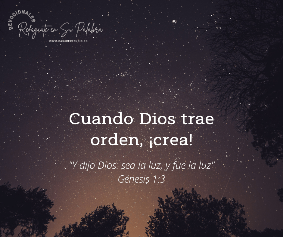 Cuando Dios trae orden, ¡Él Crea! – Iglesia Cristiana Casa de Refugio