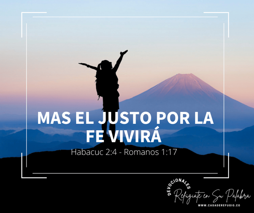 Mas el Justo por la Fe vivirá (I Parte) – Iglesia Cristiana Casa de Refugio